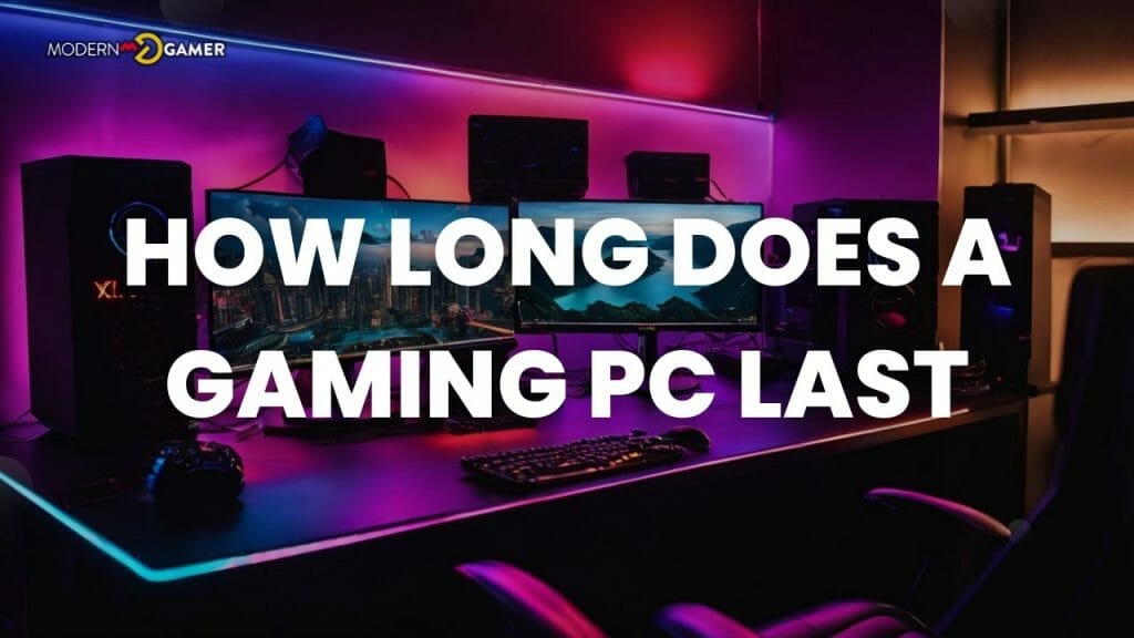 How Long Does a Gaming PC Typically Last? - Modern Gamer