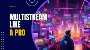 How To Successfully Multistream To Twitch, Kick, TikTok, YouTube, And ...