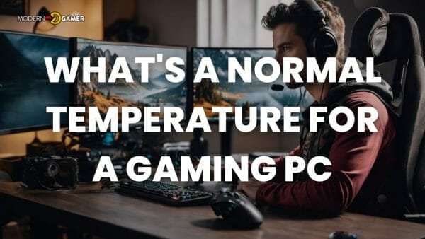 Temperature Tactics: What's the Normal Temperature for a Gaming PC ...
